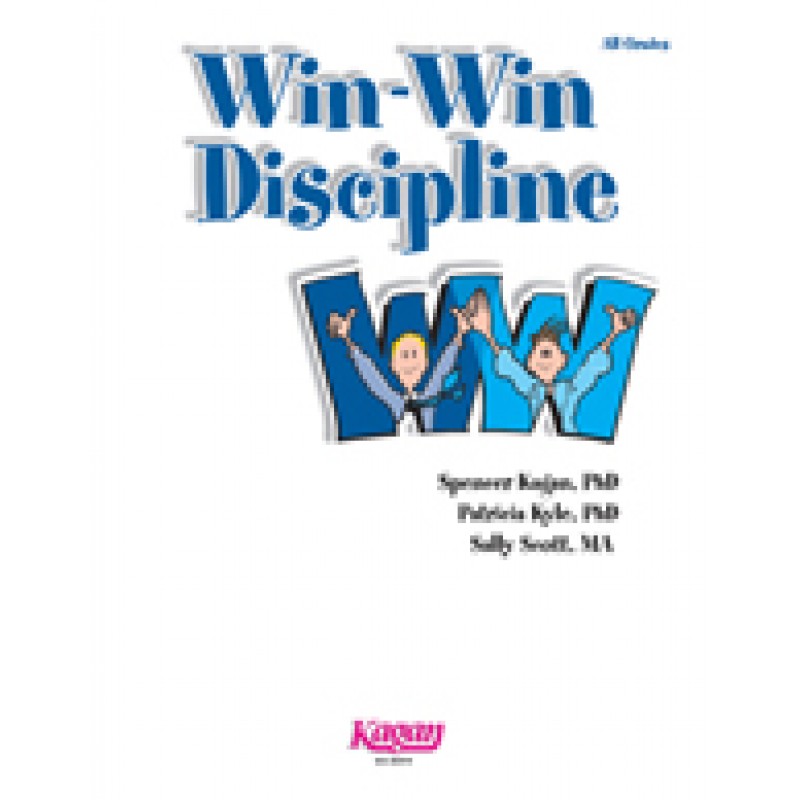 Win-Win Discipline: Strategies for All Discipline Problems Win-Win Discipline: Strategies for All Discipline Problems